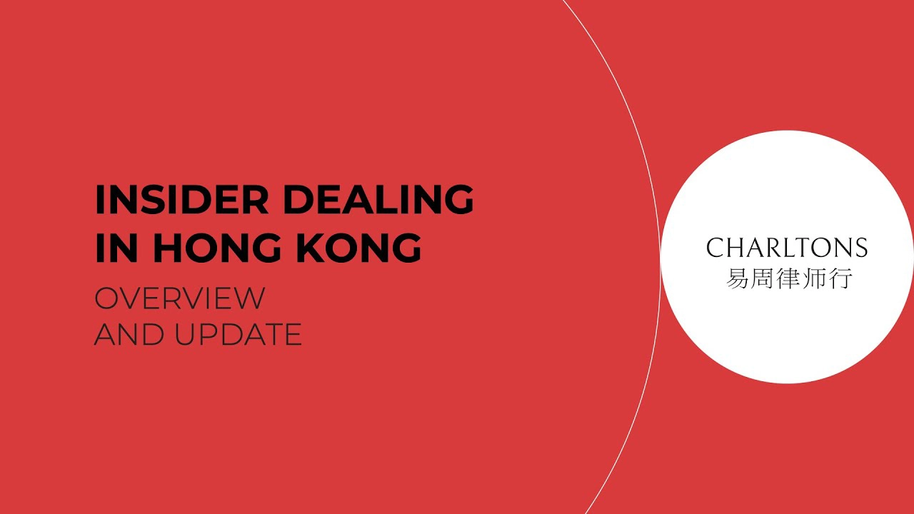 Insider Dealing in Hong Kong – Overview & Update 2023