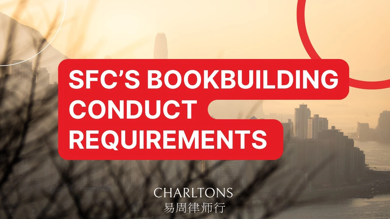 SFC’s Bookbuilding Conduct Requirements and the related HKEX Listing ...