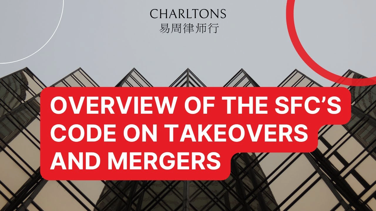 Overview of the SFC’s Code on Takeovers and Mergers - Charltons